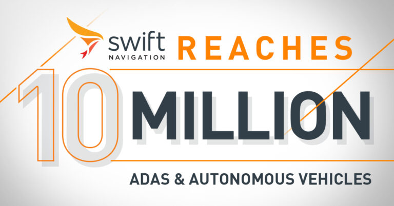 Swift Navigation Reaches 10 Million Vehicle Milestone as It Rapidly ...